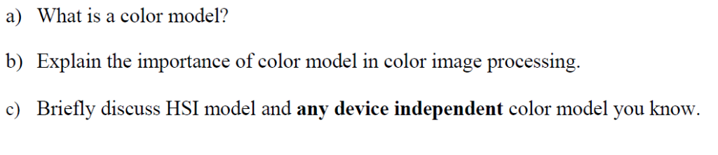 Solved a) What is a color model? b) Explain the importance | Chegg.com
