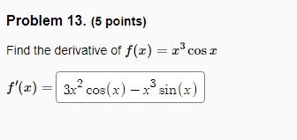 Solved Find the derivative of f(x)=x3cosx | Chegg.com