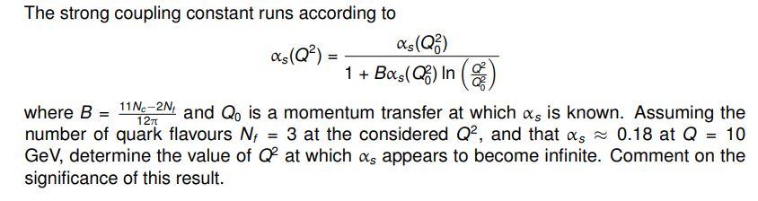 Solved The strong coupling constant runs according to | Chegg.com