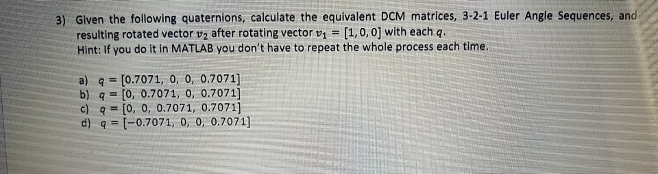 Solved 3) Given the following quaternions, calculate the | Chegg.com