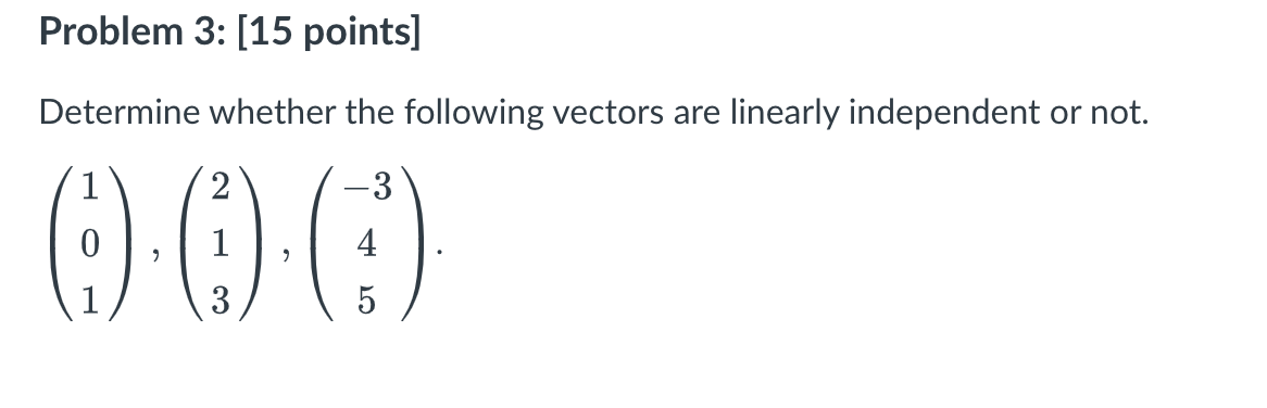 Solved Determine whether the following vectors are linearly | Chegg.com