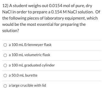 Solved 12) A student weighs out 0.0154 mol of pure, dry NaCl | Chegg.com