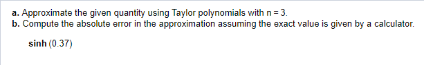 Solved a. Approximate the given quantity using Taylor | Chegg.com