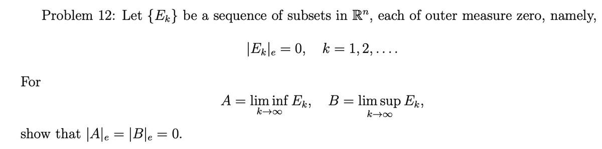 Solved Problem 12: Let {Ek} be a sequence of subsets in Rn, | Chegg.com