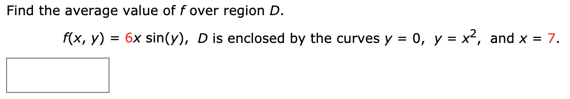 Solved Find the average value of f over region D. f(x, y) = | Chegg.com