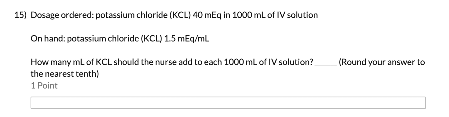 Solved 15) Dosage ordered: potassium chloride (KCL) 40 mEq | Chegg.com
