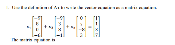 Solved Use the definition of Ax to write the vector equation | Chegg.com