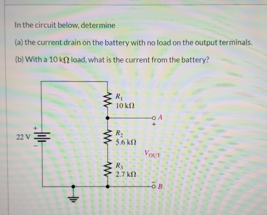 Solved In the circuit below, determine (a) the current drain | Chegg.com