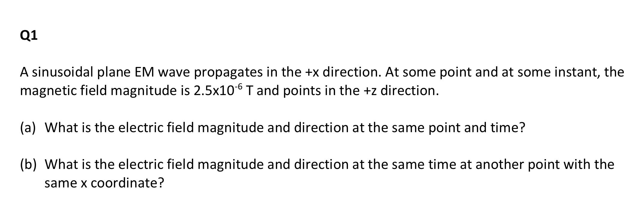 Solved Q1 A sinusoidal plane EM wave propagates in the +x | Chegg.com