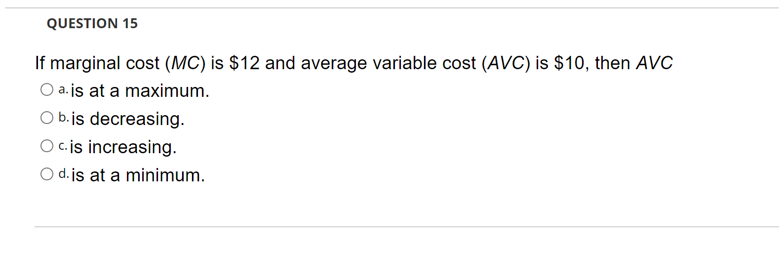 Solved If marginal cost (MC) is $12 and average variable | Chegg.com