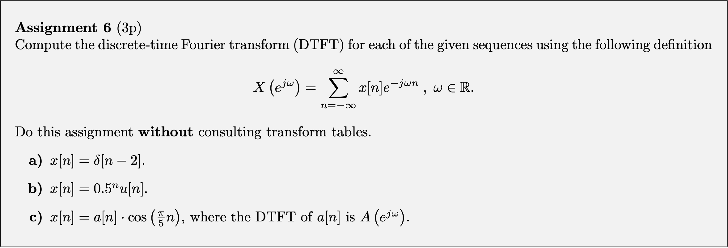 Solved Assignment 6 (3p) Compute the discrete-time Fourier | Chegg.com
