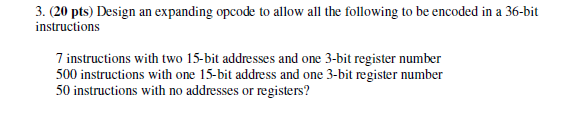 Solved 3. (20 pts) Design an expanding opcode to allow all | Chegg.com