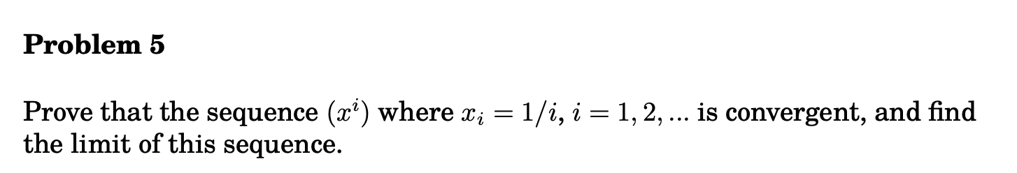 Solved Prove that the sequence (xi) where xi=1/i,i=1,2,… is | Chegg.com