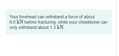 Solved Your forehead can withstand a force of about 6.0kN | Chegg.com