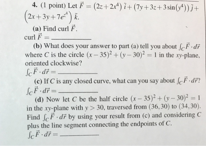 Solved 4. (I point) Let F (2z+24i+ (7y +3z+3sin(y4))j+ (a) | Chegg.com