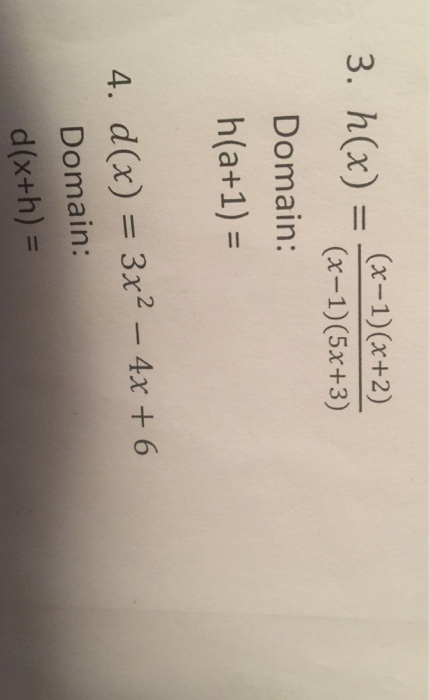 Solved h(x) = (x - 1)(x + 2)/(x - 1)(5x + 3) Domain: h(a + | Chegg.com