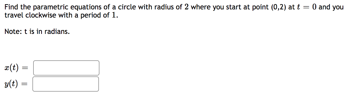 Solved Find the parametric equations of a circle with radius | Chegg.com