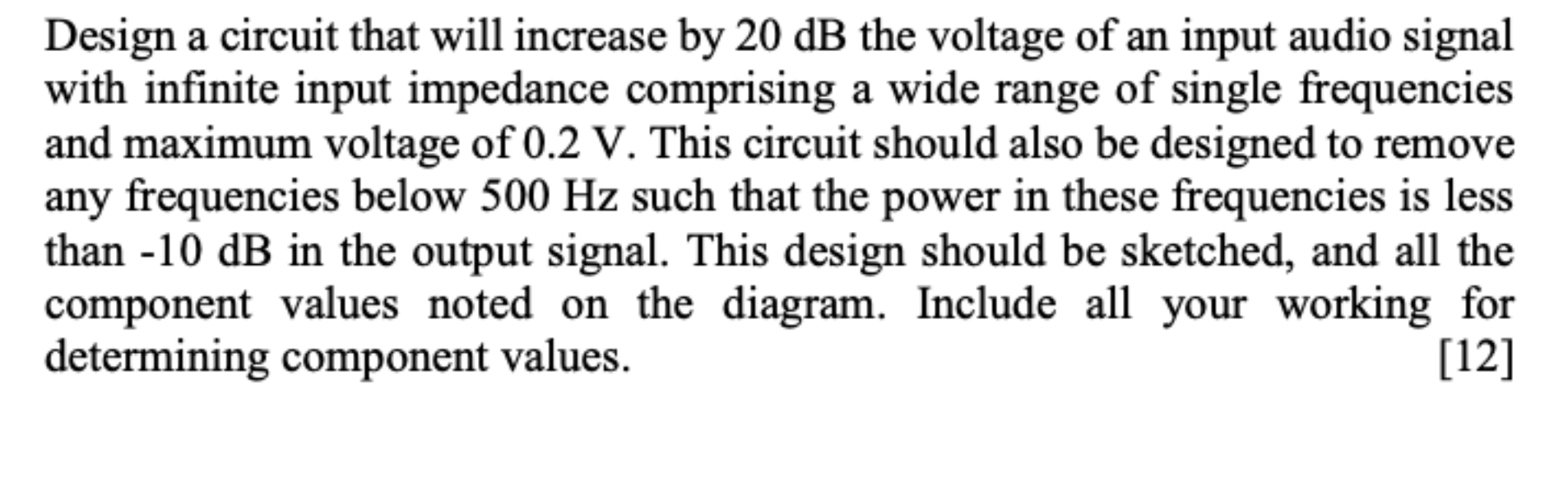 Solved Design a circuit that will increase by 20 ﻿dB the | Chegg.com