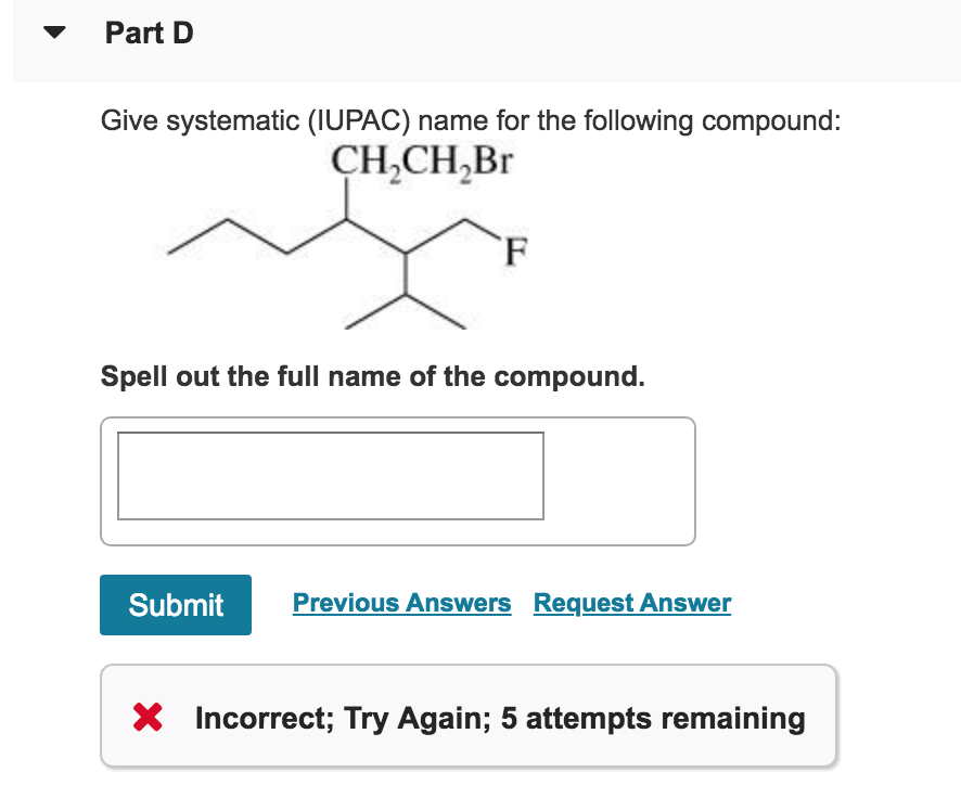 Solved Part D Give systematic (IUPAC) name for the following | Chegg.com