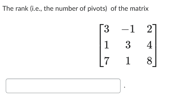 Solved The rank (i.e., the number of pivots) of the matrix | Chegg.com