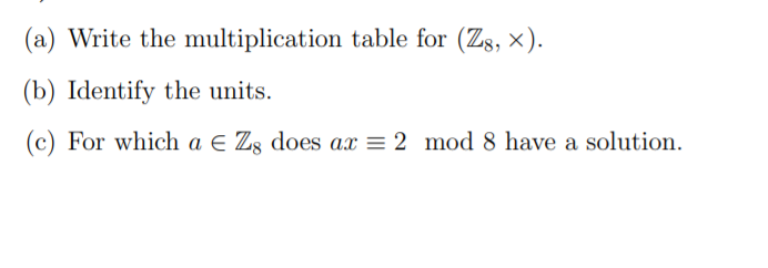 Solved (a) Write the multiplication table for (Z3, X). (b) | Chegg.com