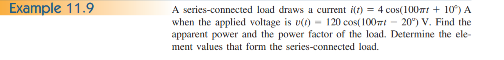 Solved Example 11.9 A series-connected load draws a current | Chegg.com