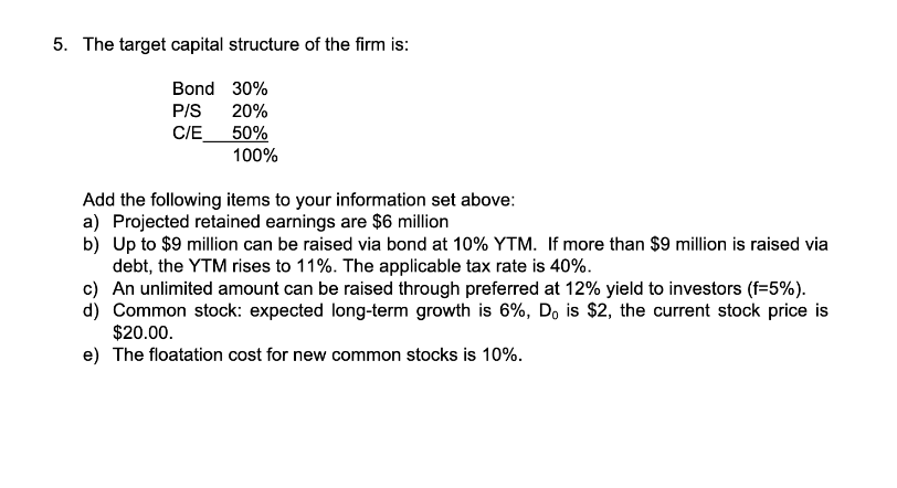 Solved 5. The target capital structure of the firm is: Add | Chegg.com
