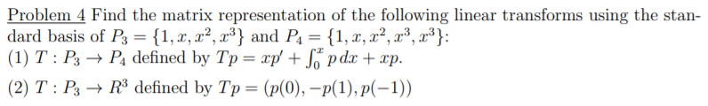 Solved Problem 4 Find the matrix representation of the | Chegg.com