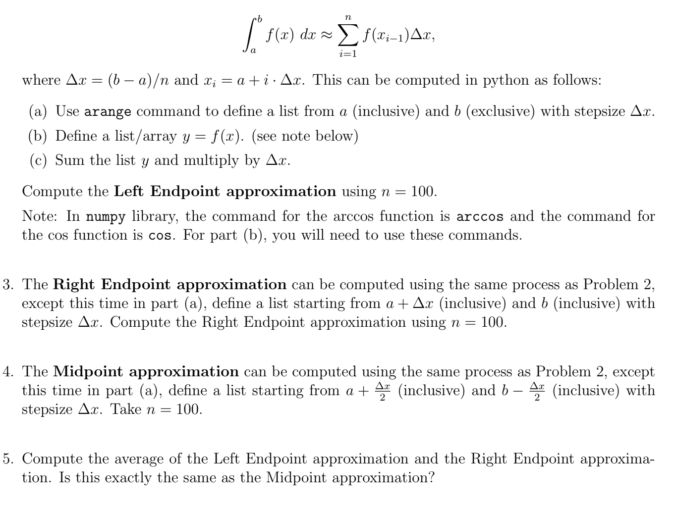 ∫abf(x)dx≈∑i=1nf(xi−1)Δx where Δx=(b−a)/n and | Chegg.com