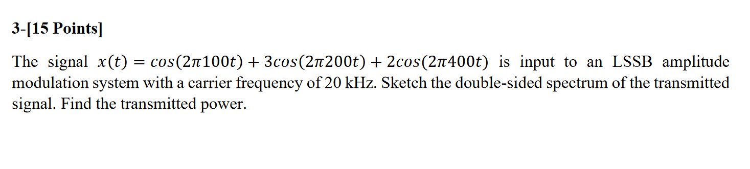 Solved The signal x(t)=cos(2π100t)+3cos(2π200t)+2cos(2π400t) | Chegg.com