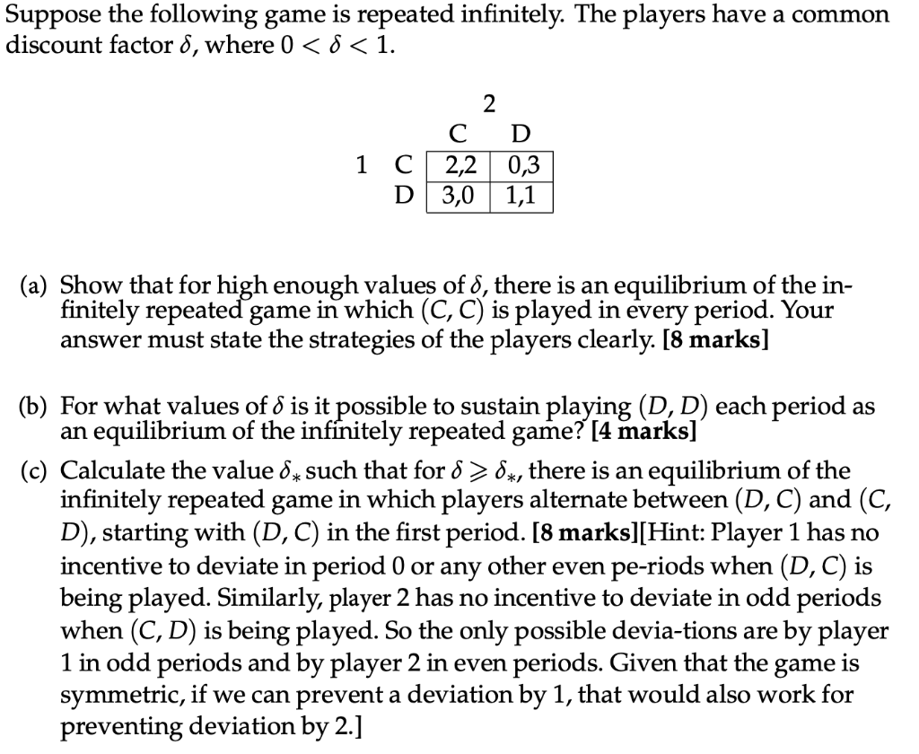 Solved Suppose the following game is repeated infinitely. | Chegg.com