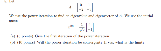 Solved 5. Let 1 A We use the power iteration to find an | Chegg.com