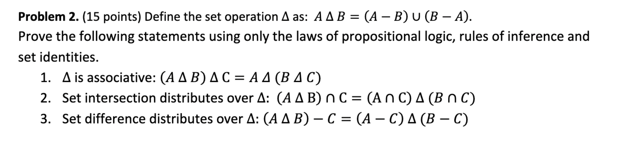 Solved Problem 2. (15 points) Define the set operation Δ as: | Chegg.com