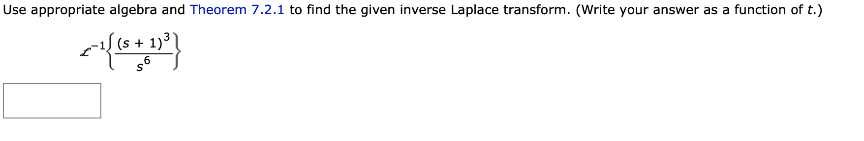 Solved Use appropriate algebra and Theorem 7.2.1 to find the | Chegg.com