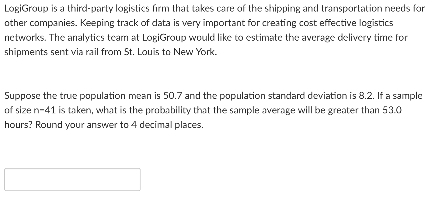 Solved LogiGroup is a third-party logistics firm that takes | Chegg.com