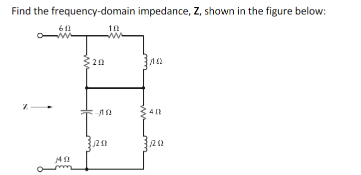 Solved Find the frequency-domain impedance, Z, shown in the | Chegg.com