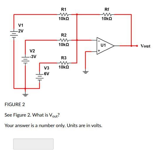 Solved R1 Rf 10kΩ 10kΩ V1 -2V R2 10kΩ U1 Vout + V2 --3V liH | Chegg.com