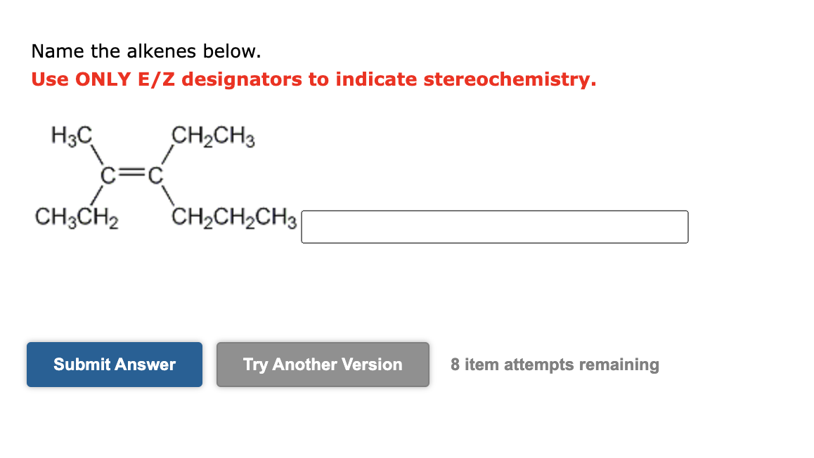 Solved Name the alkenes below. Use ONLY E/Z designators to | Chegg.com