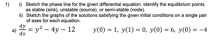 Solved 1) i) Sketch the phase line for the given | Chegg.com