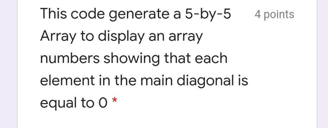 Solved 4 points This code generate a 5-by-5 Array to display | Chegg.com
