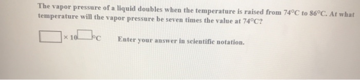 Solved The vapor pressure of a liquid doubles when the | Chegg.com