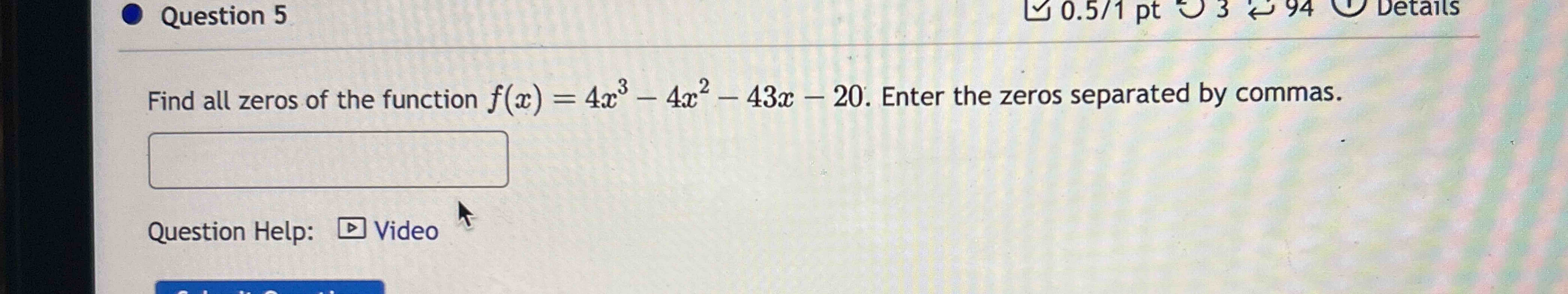 Solved Find all zeros function f(x)=4x3-4x2-43x-20. ﻿Enter | Chegg.com