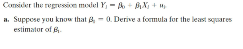 Solved Consider the regression model Y₁ = Bo + B₁X₁ + U₁. a. | Chegg.com