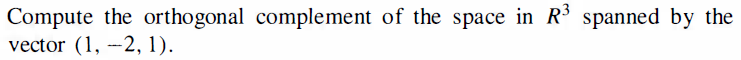 Solved Compute the orthogonal complement of the space in R3 | Chegg.com