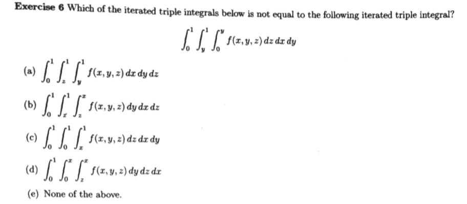 Solved Exercise 6 Which of the iterated triple integrals | Chegg.com