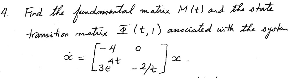 Solved 4. Find the fundamental matrix Mit) and the state | Chegg.com