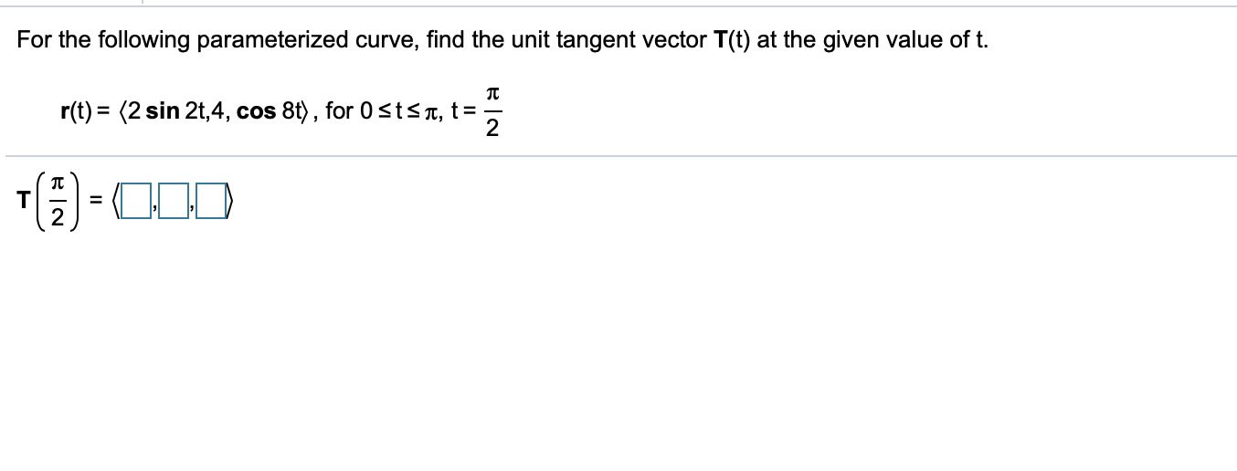 Solved For The Following Parameterized Curve Find The Unit