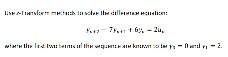 Solved Use z-Transform methods to solve the difference | Chegg.com