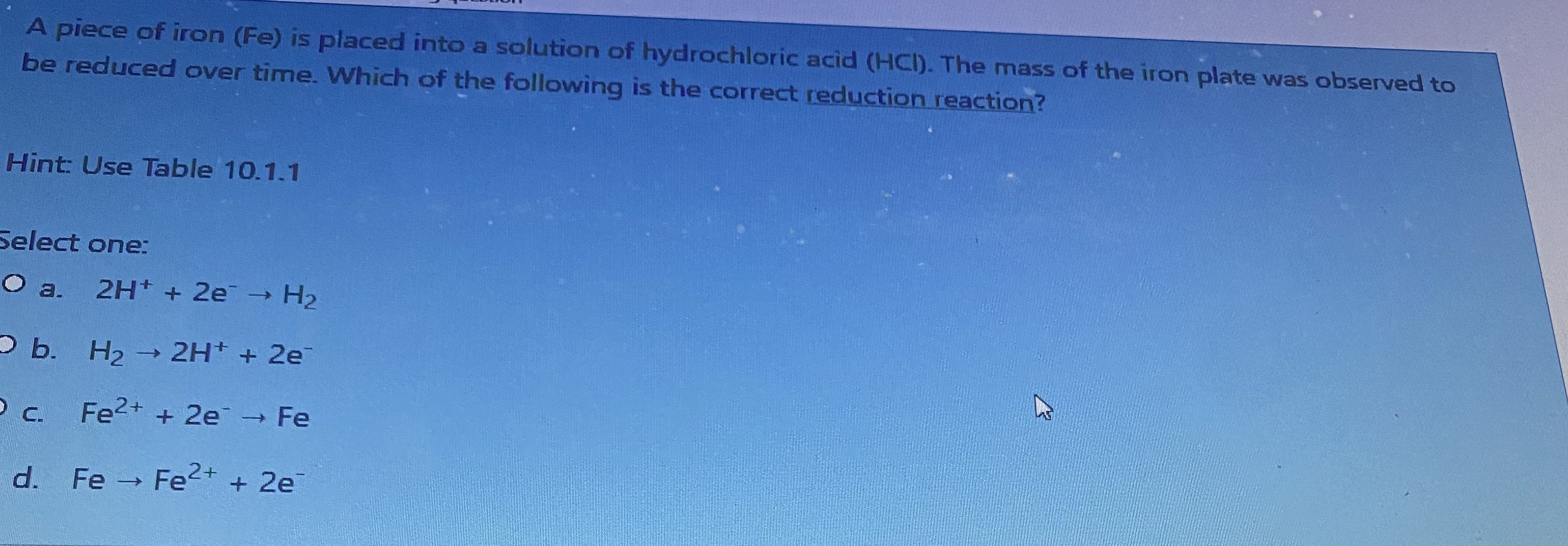 Solved Oxidation occurs when Select one: a. a metal accepts | Chegg.com