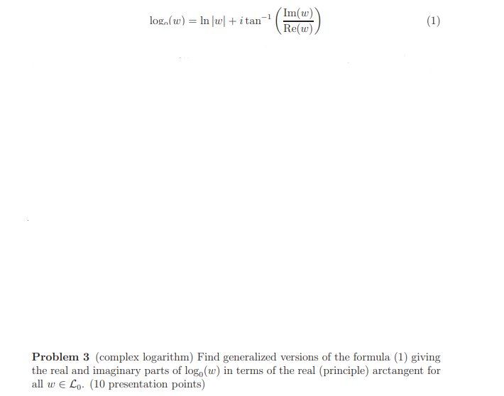 Solved logn(w)=ln∣w∣+itan−1(Re(w)Im(w)) Problem 3 (complex | Chegg.com